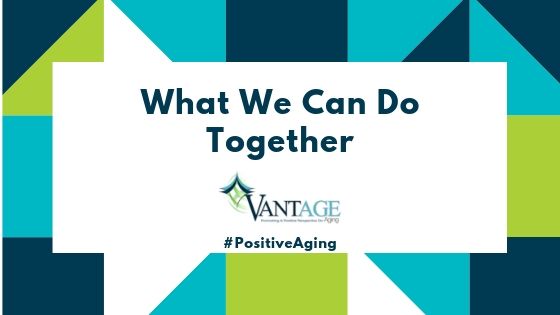 What We Can Do Together | VANTAGE Aging